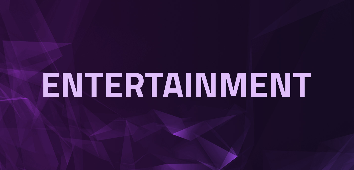 Entertainment - Your Everyday Entertainment